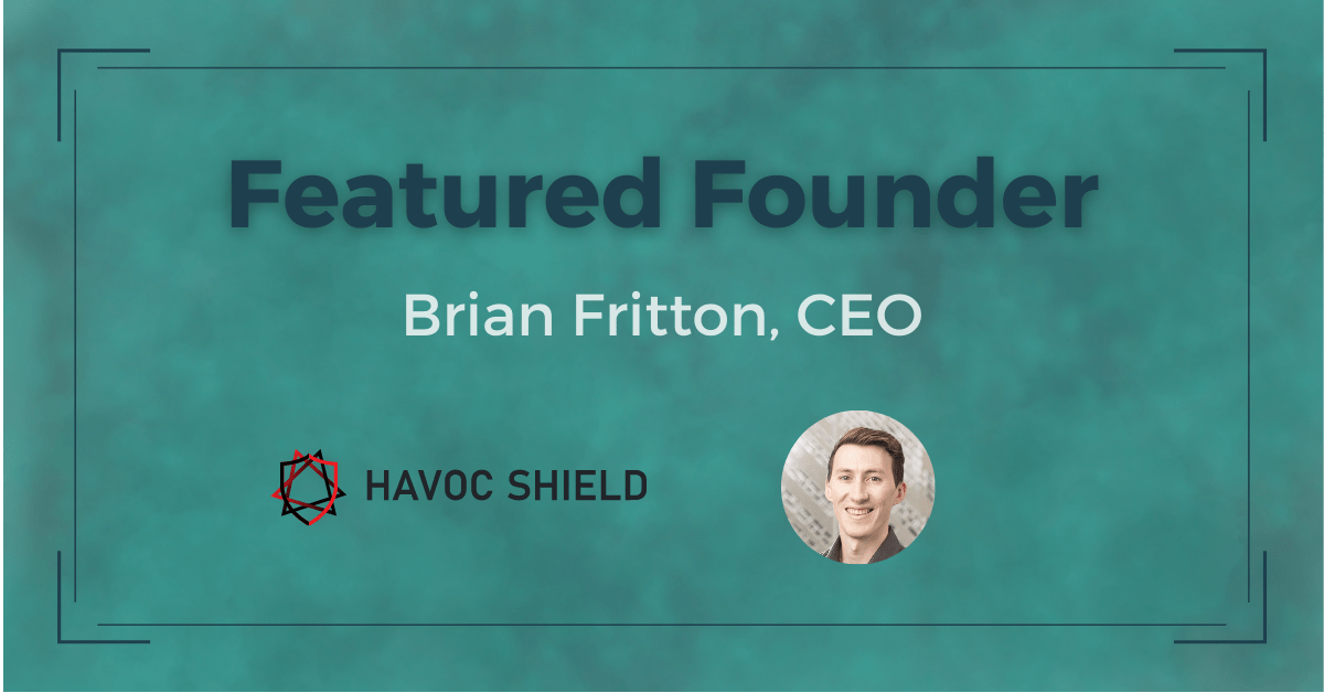 Featured Founder: Havoc Shield